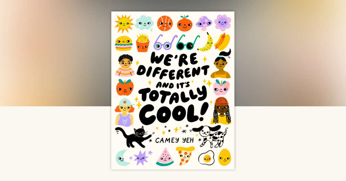 We're Different and It's Totally Cool! by Camey Yeh: 9780593899847 ...