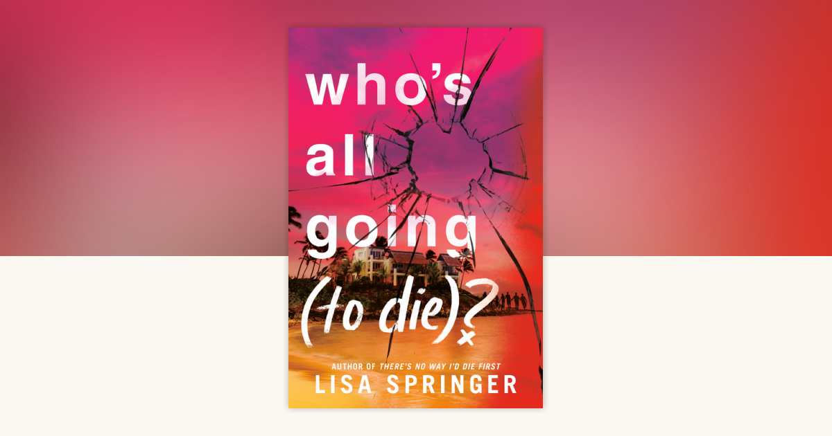 Who's All Going (to Die)? by Lisa Springer: 9780593900574 ...