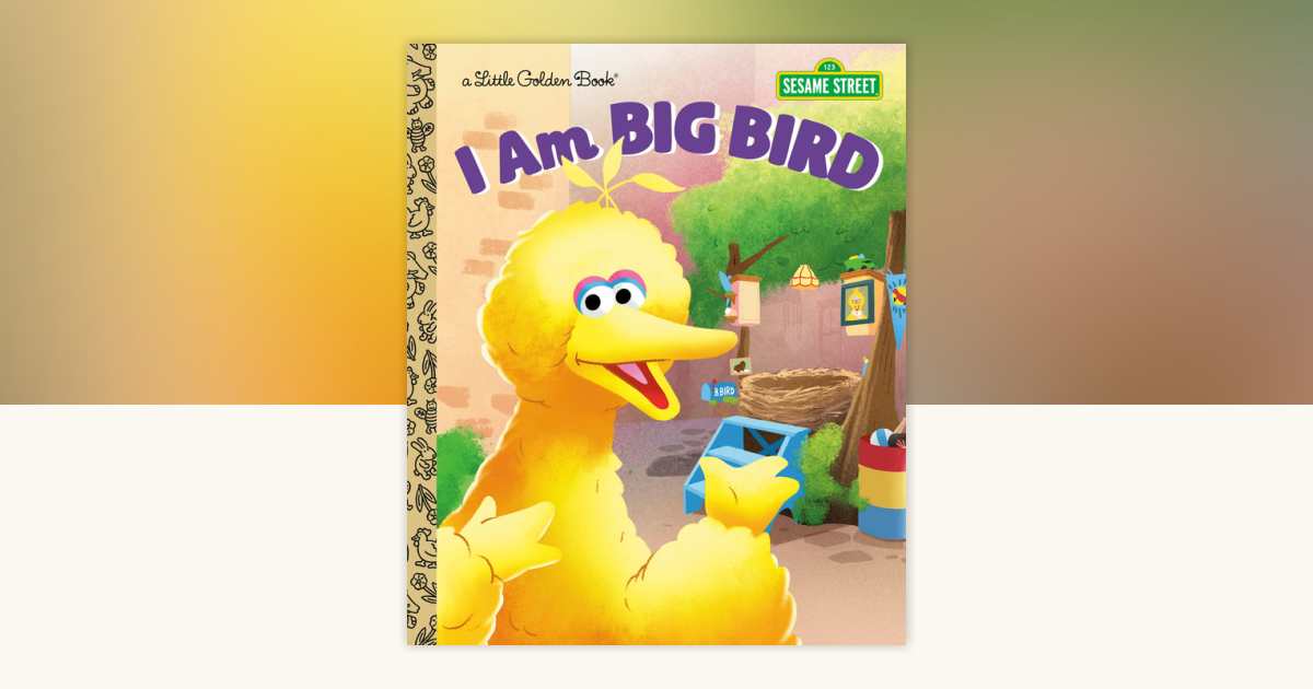 I Am Big Bird (Sesame Street) by Christy Webster: 9780593901496 ...