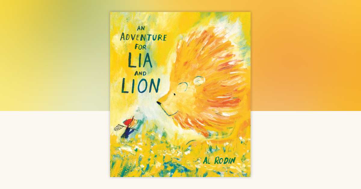 An Adventure for Lia and Lion by Al Rodin: 9780593903322 ...