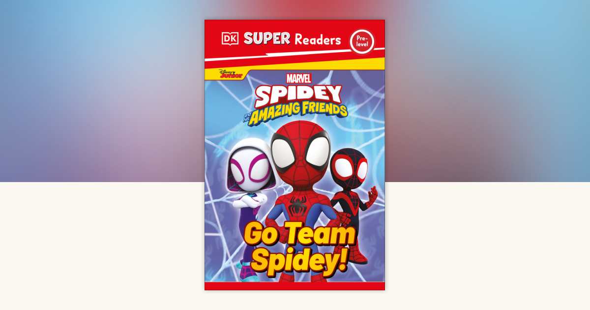 DK Super Readers Pre-Level Marvel Spidey and His Amazing Friends Go ...