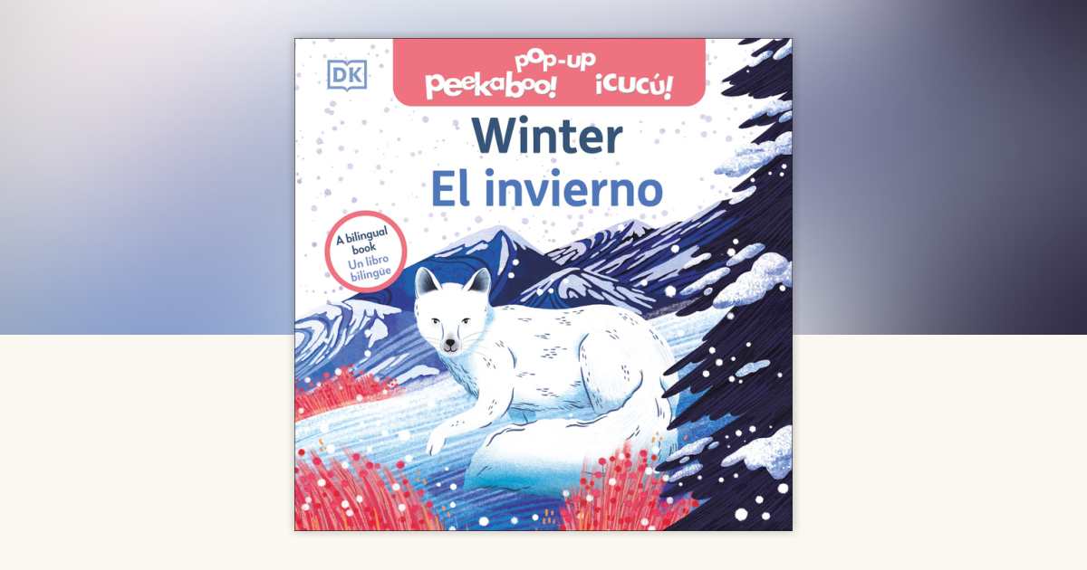 Bilingual Pop-up Peekaboo! Winter / El invierno by DK: 9780593963135 ...