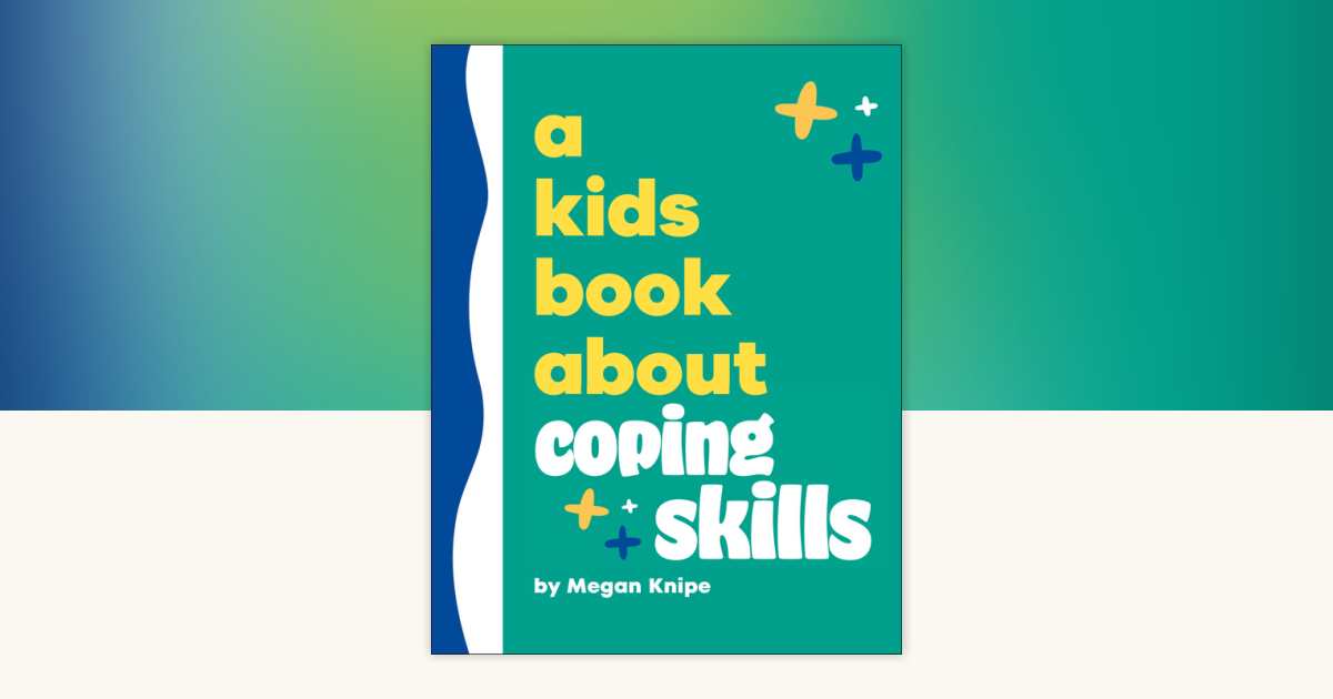 A Kids Book About Coping Skills by Megan Knipe: 9780593965757 ...