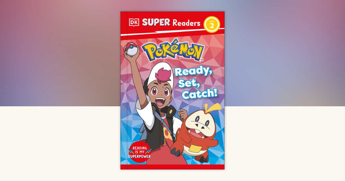 DK Super Readers Level 2 Pokemon Ready, Set, Catch! by DK ...
