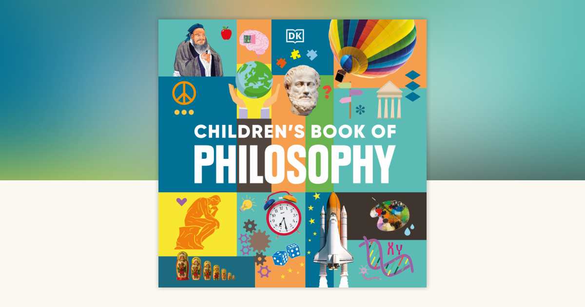 Children's Book of Philosophy by DK: 9780593967669 | PenguinRandomHouse ...