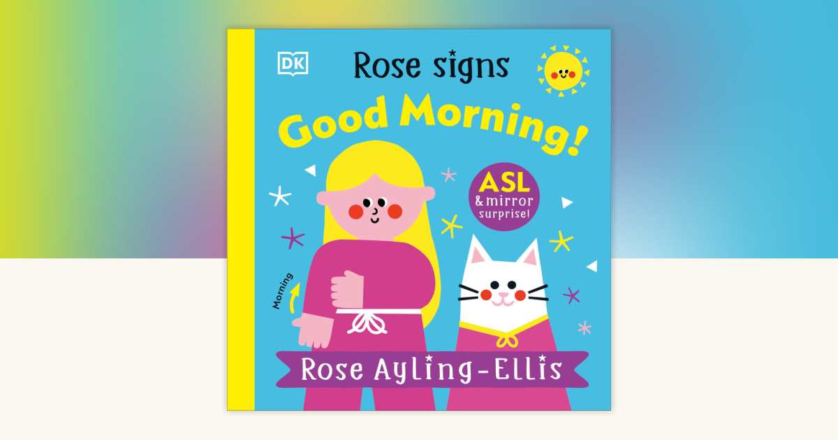 Rose Signs Good Morning! by Rose Ayling-Ellis: 9780593969397 ...