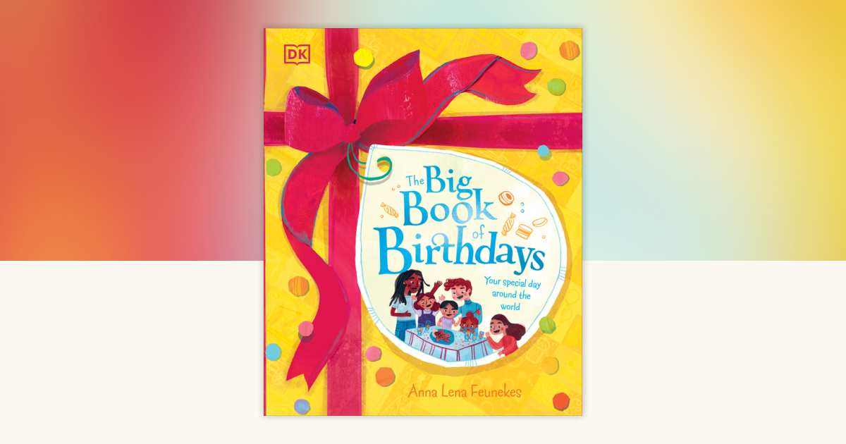 The Big Book of Birthdays by Anna Lena Feunekes: 9780593970645 ...