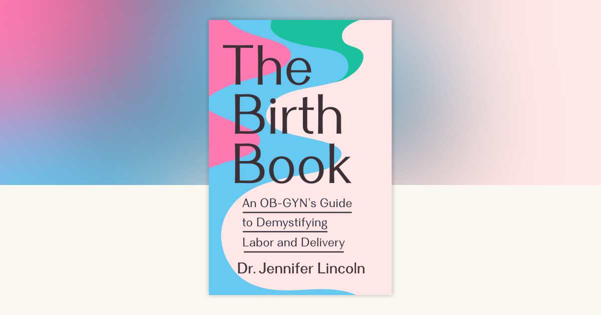 The Birth Book by Dr. Jennifer Lincoln: 9780593980507 ...