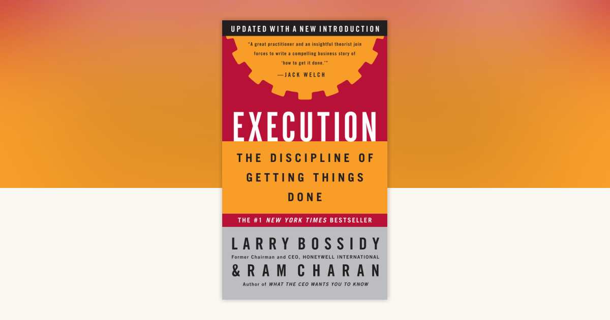 Execution by Larry Bossidy, Ram Charan, Charles Burck: 9780609610572 ...