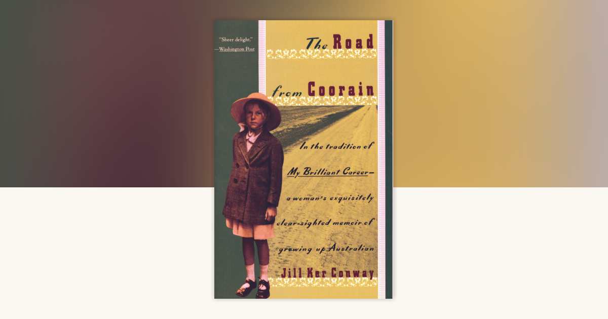 The Road from Coorain by Jill Ker Conway: 9780679724360 ...