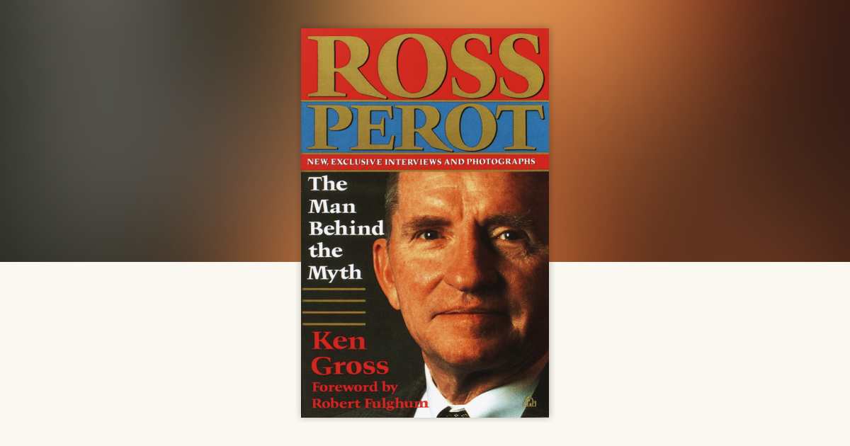 Ross Perot by Ken Gross: 9780679744177 | PenguinRandomHouse.com: Books