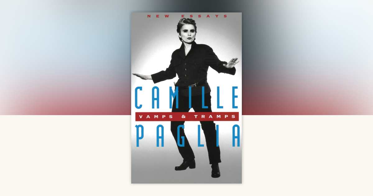 Vamps & Tramps by Camille Paglia: 9780679751205 | PenguinRandomHouse ...