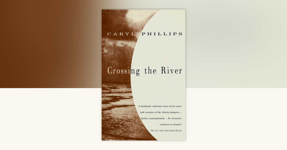 Crossing the River by Caryl Phillips: 9780679757948 ...
