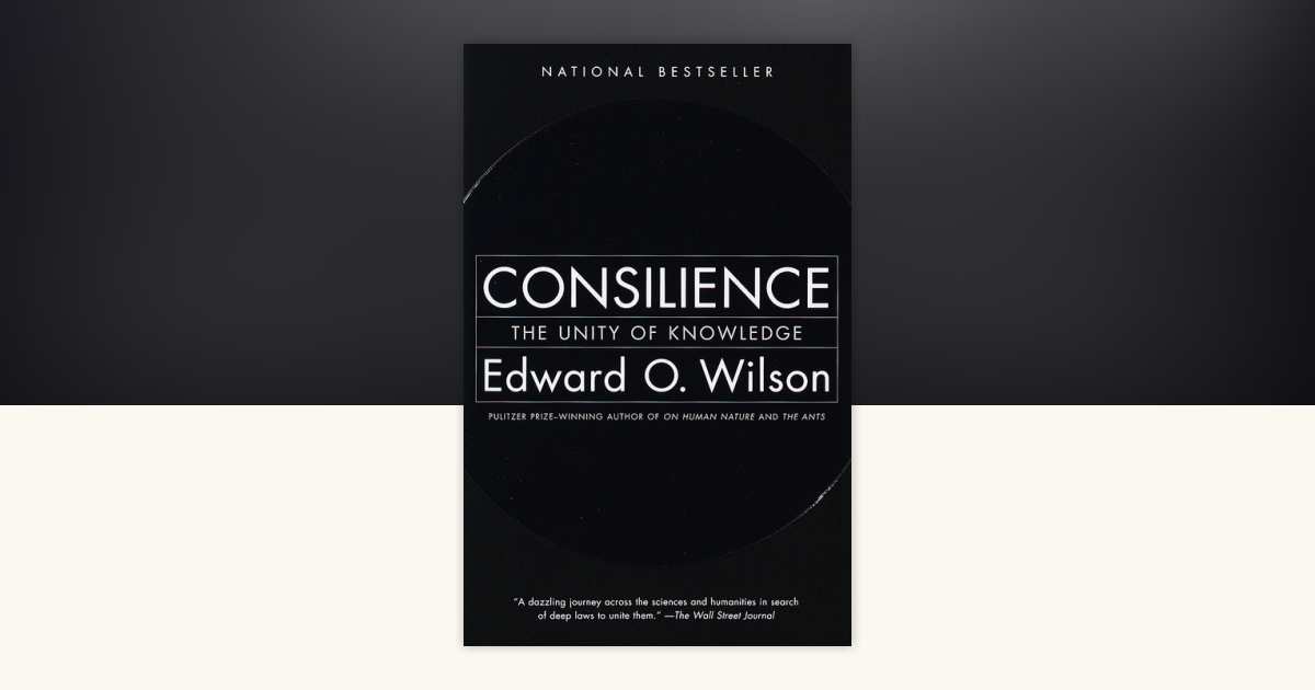 Consilience by Edward O. Wilson: 9780679768678 | PenguinRandomHouse.com ...