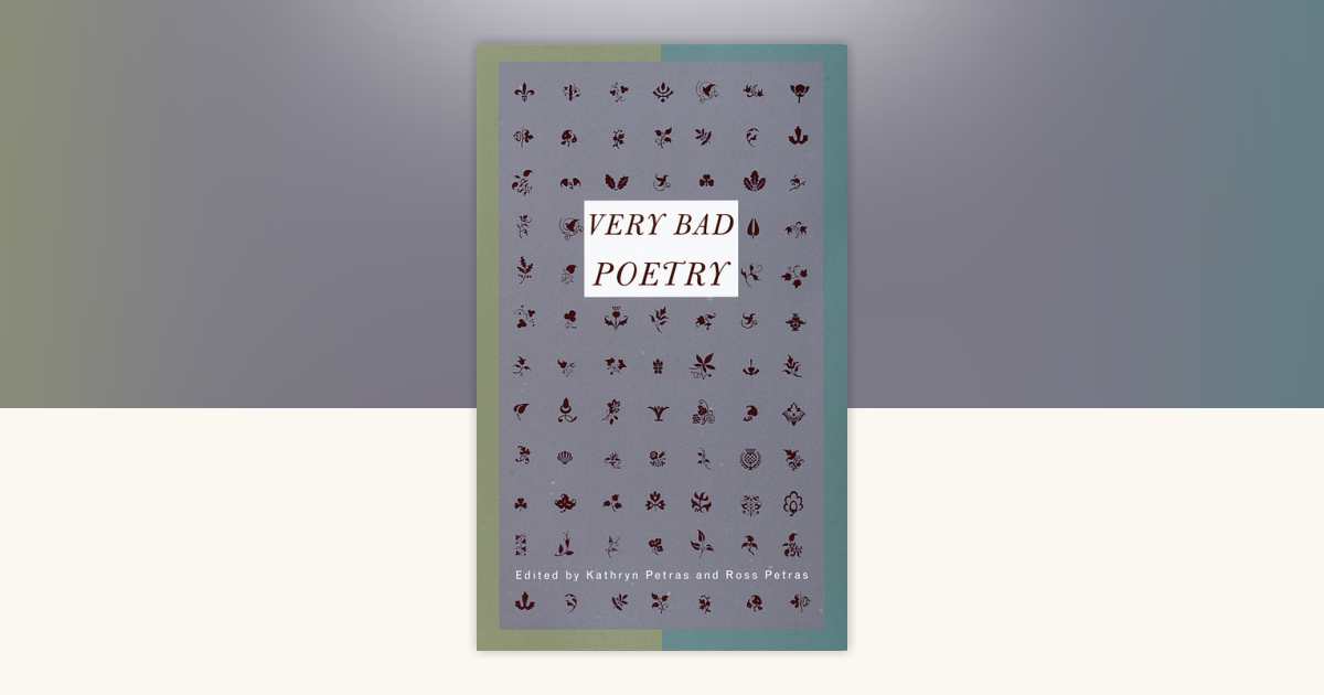 Very Bad Poetry by Kathryn Petras, Ross Petras: 9780679776222 ...