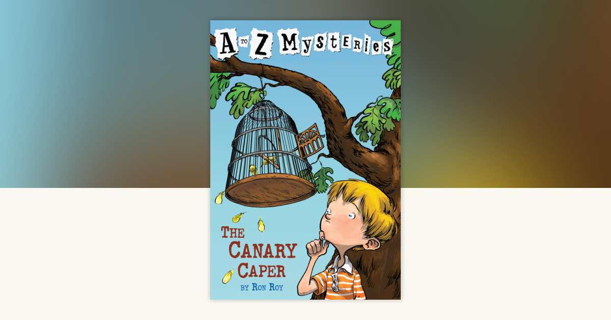 A to Z Mysteries: The Canary Caper by Ron Roy: 9780679885931 ...