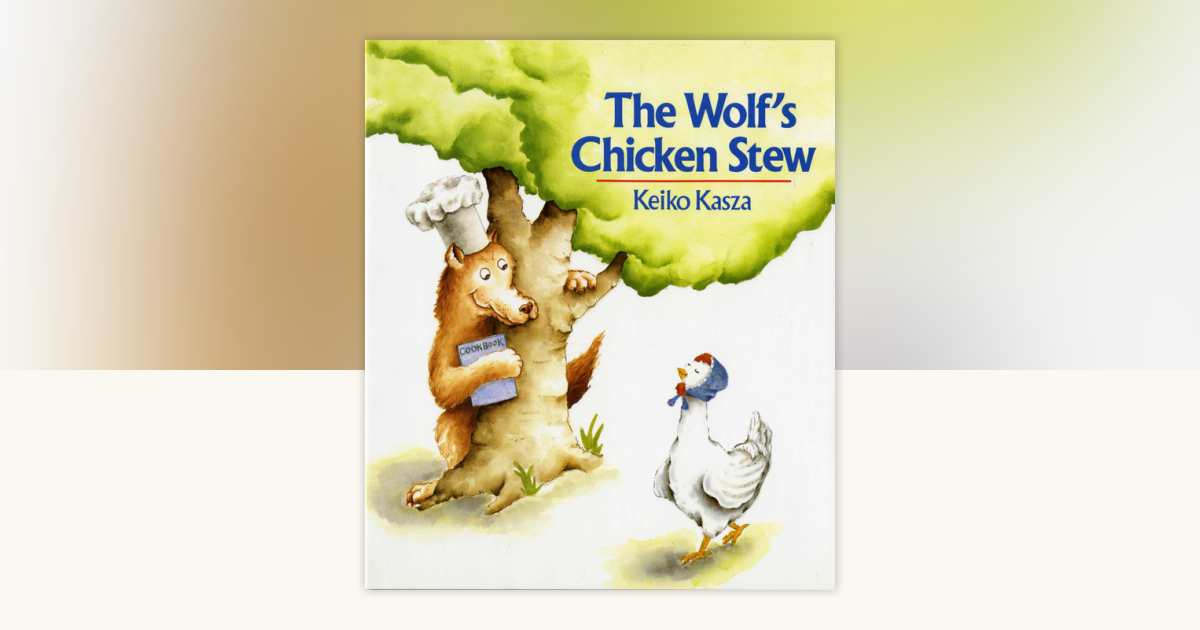 The Wolf's Chicken Stew by Keiko Kasza: 9780698113749 ...