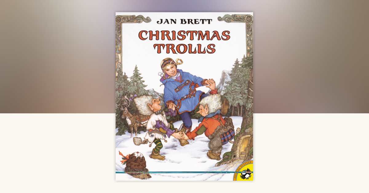 Christmas Trolls by Jan Brett: 9780698118461 | PenguinRandomHouse.com ...