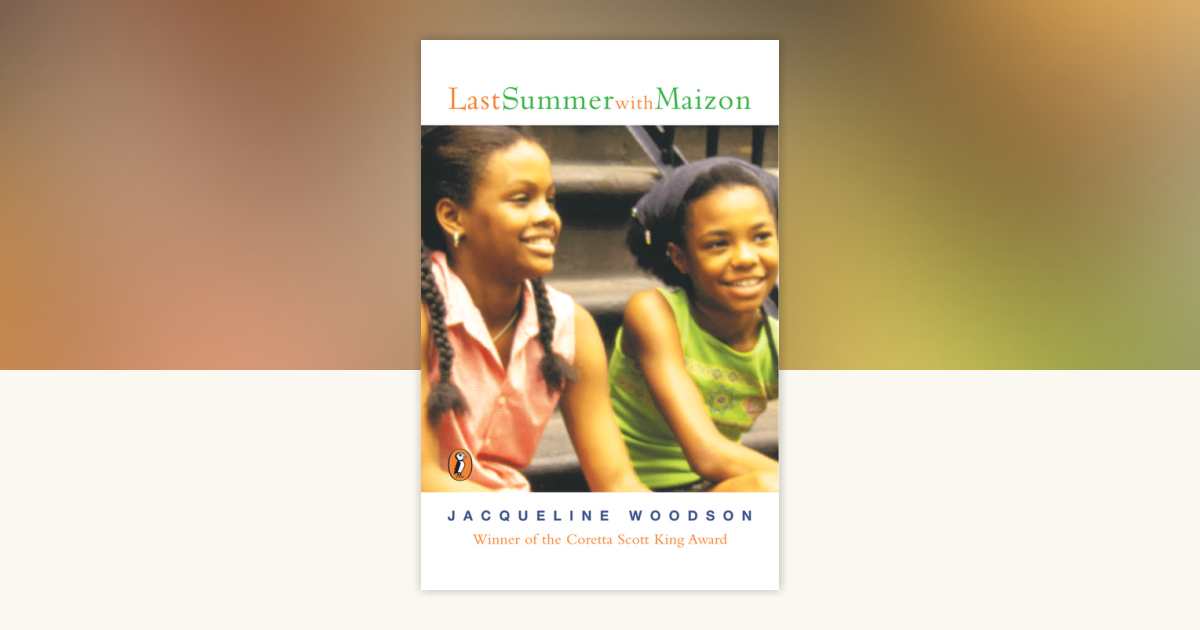 Last Summer with Maizon by Jacqueline Woodson: 9780698119291 ...