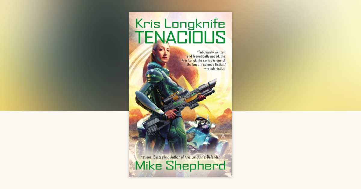 Kris Longknife: Tenacious by Mike Shepherd: 9780698139756 ...