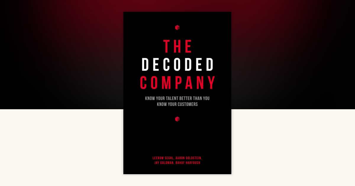 The Decoded Company by Leerom Segal, Aaron Goldstein, Jay Goldman ...