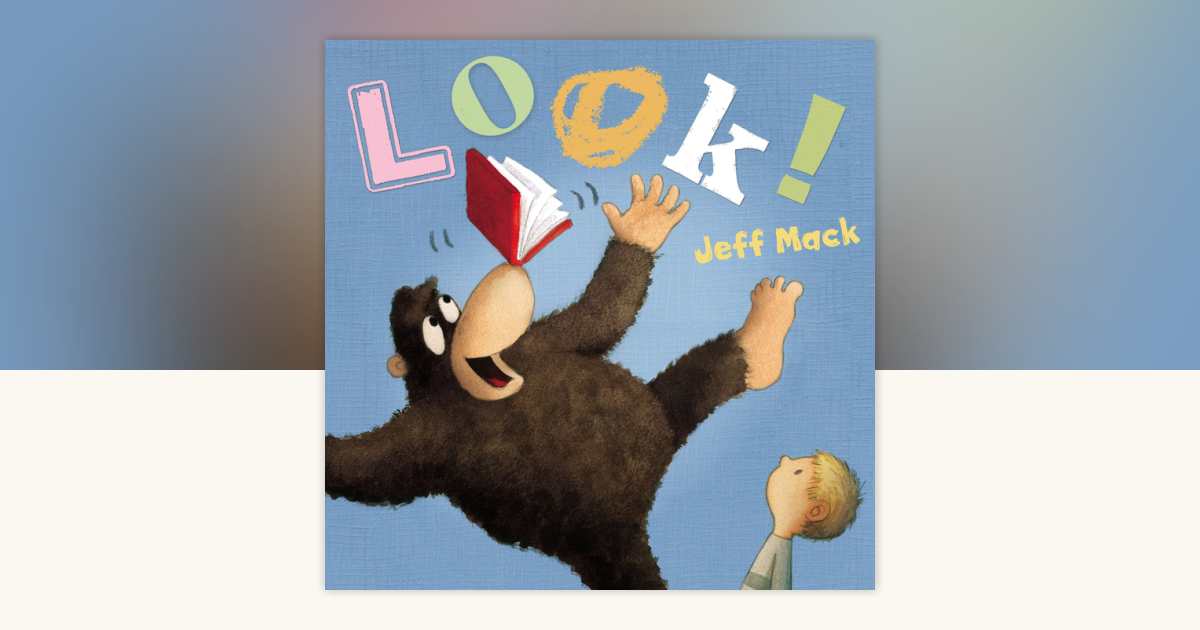 Look! by Jeff Mack: 9780698174276 | PenguinRandomHouse.com: Books