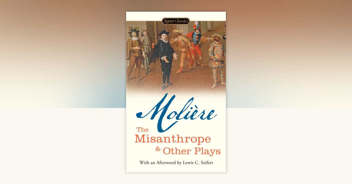 The Misanthrope and Other Plays by Jean-Baptiste Moliere: 9780698192027 ...