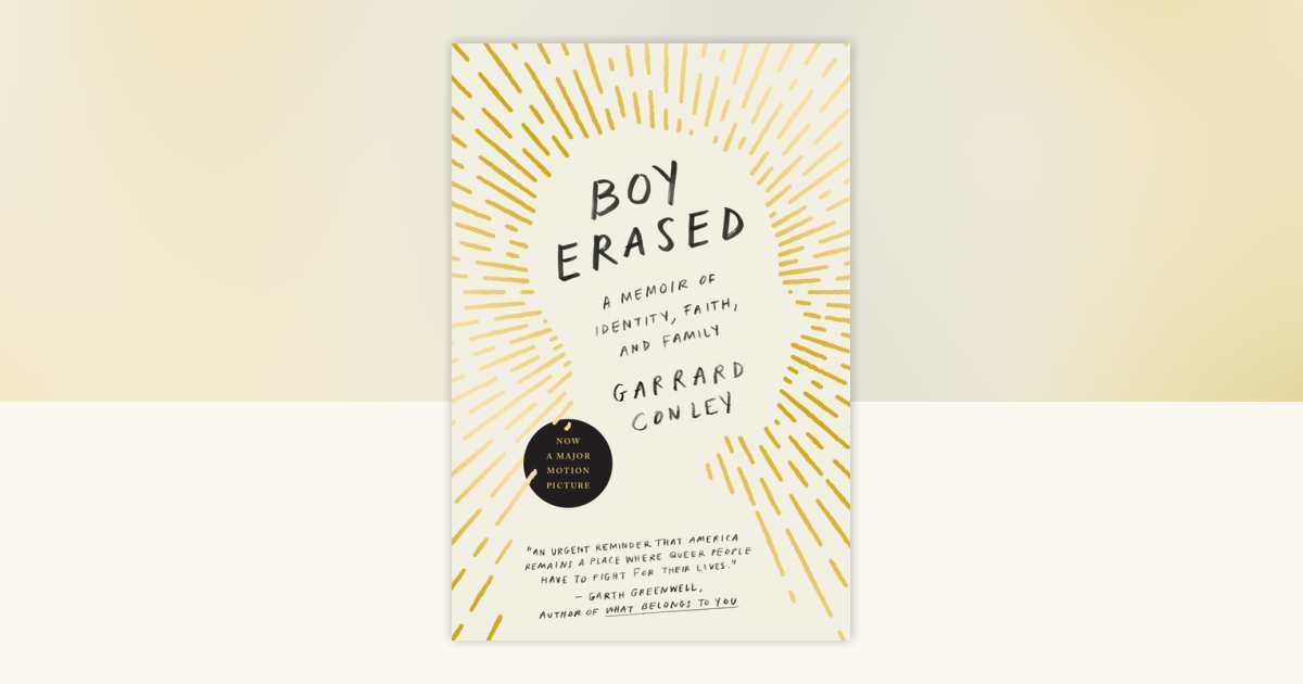 Boy Erased by Garrard Conley: 9780735213463 | PenguinRandomHouse.com: Books