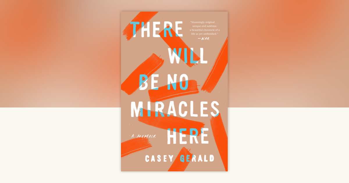 There Will Be No Miracles Here by Casey Gerald: 9780735214224 ...