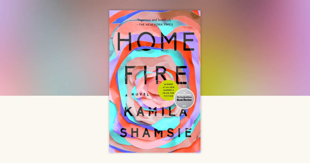Home Fire by Kamila Shamsie: 9780735217690 | PenguinRandomHouse.com: Books