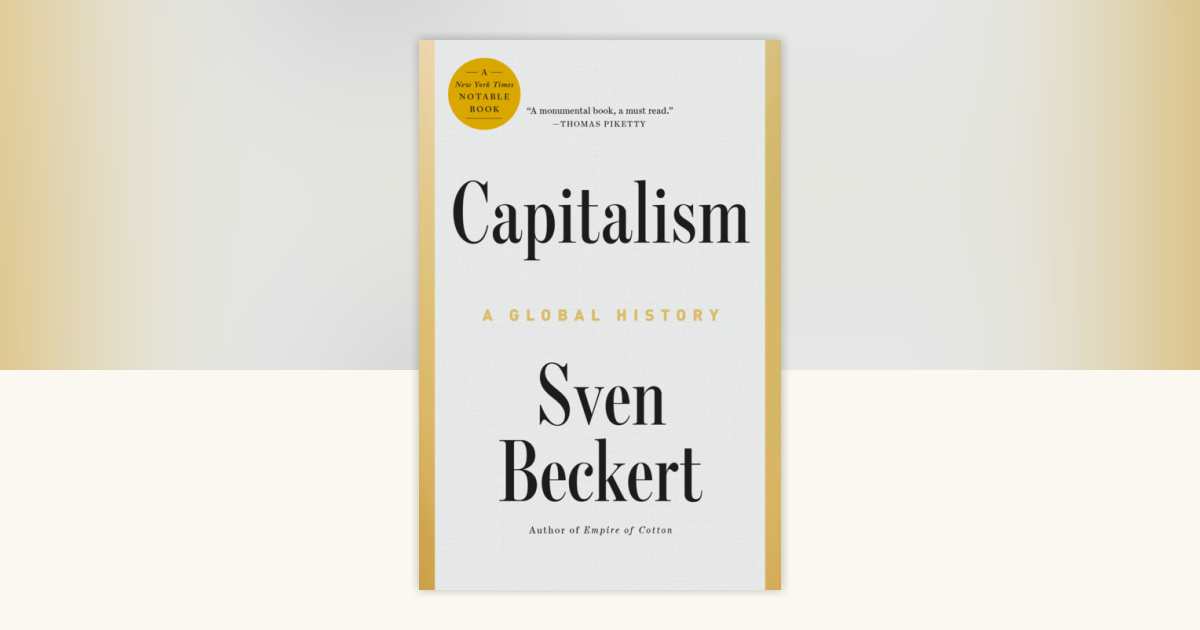 Capitalism by Sven Beckert: 9780735220836 | PenguinRandomHouse.com: Books
