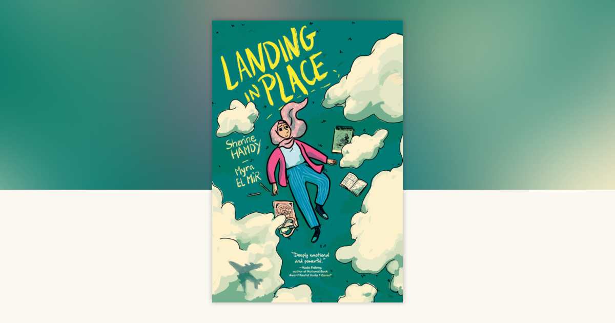Landing in Place: A Graphic Novel by Sherine Hamdy: 9780735229440 ...