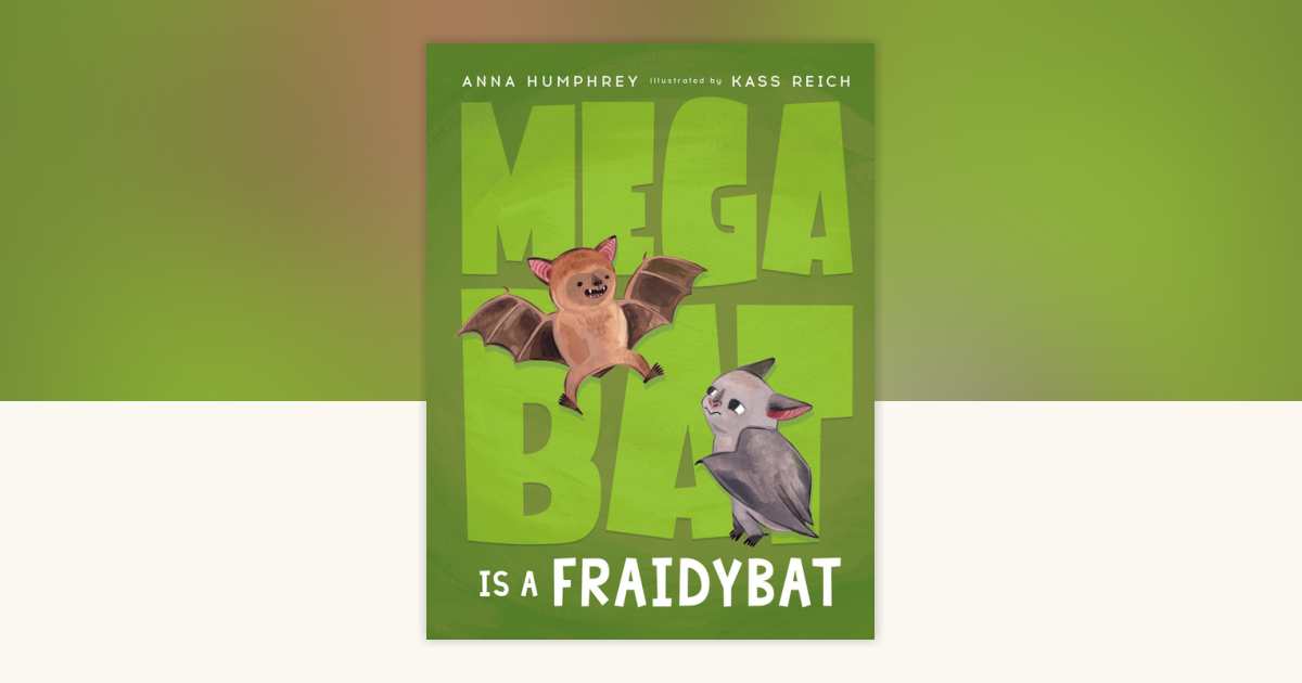 Megabat Is a Fraidybat by Anna Humphrey: 9780735268050 ...