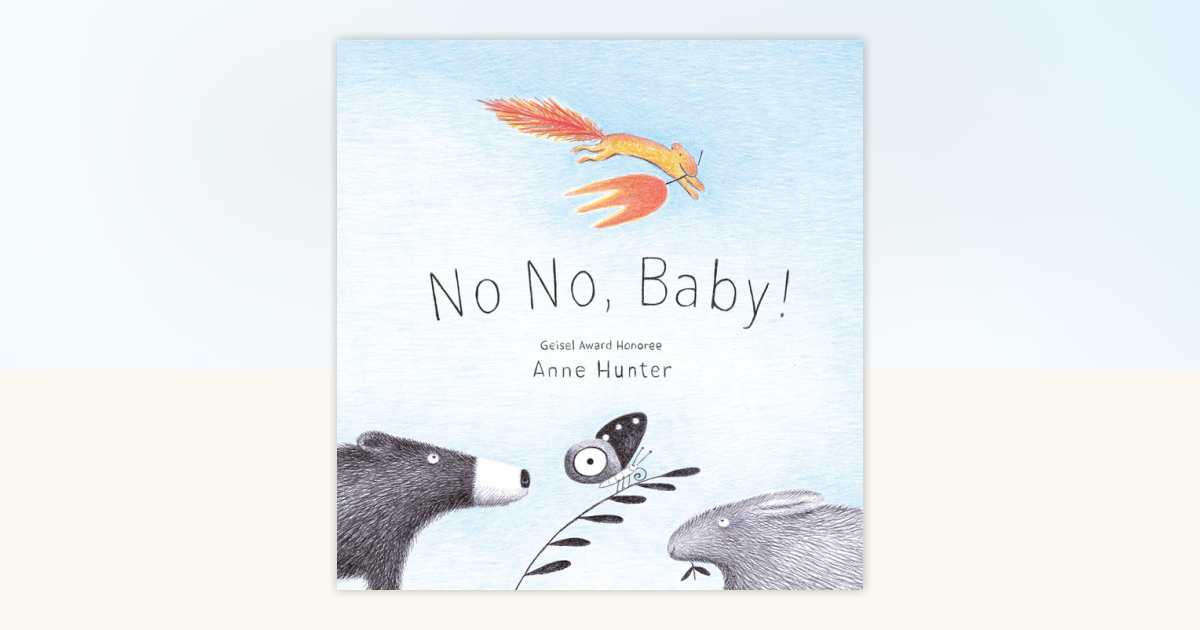 No No, Baby! by Anne Hunter: 9780735269118 | PenguinRandomHouse.com: Books