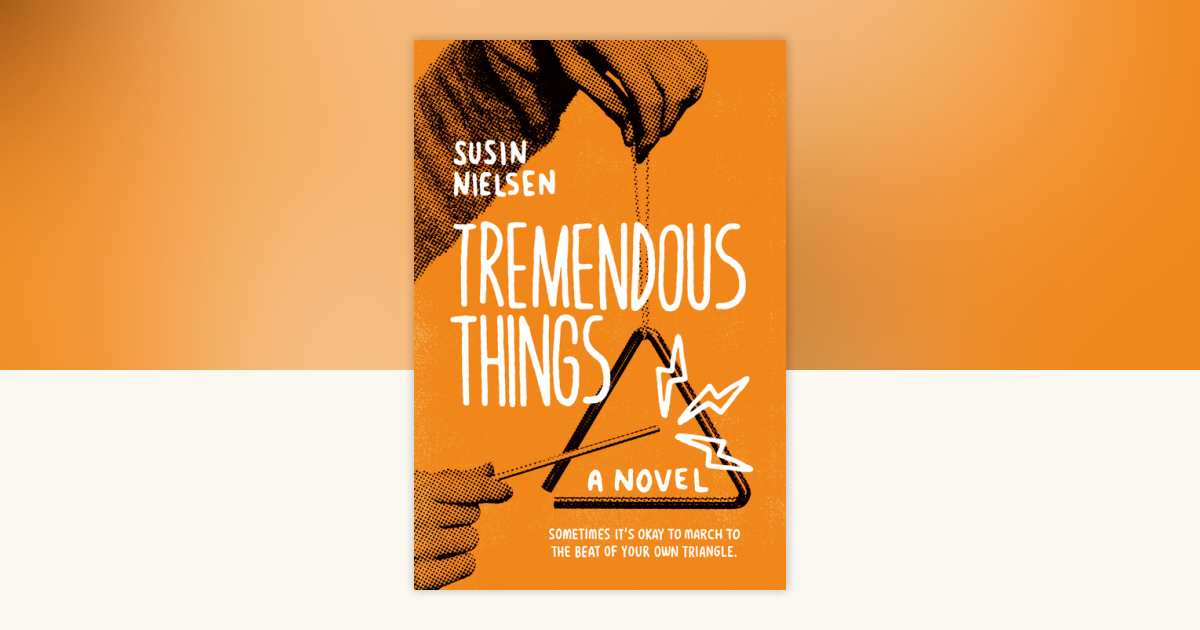 Tremendous Things by Susin Nielsen: 9780735271227 | PenguinRandomHouse ...