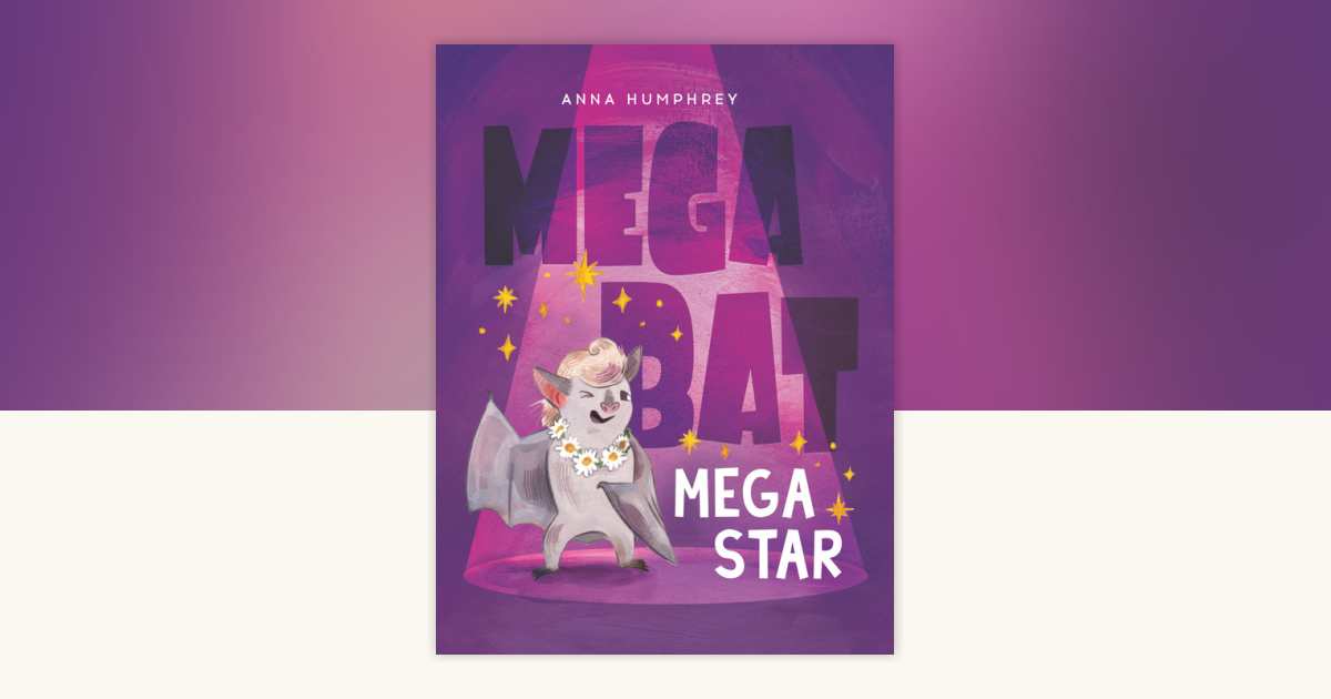 Megabat Megastar by Anna Humphrey: 9780735271708 | PenguinRandomHouse ...