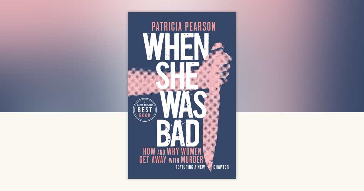 When She Was Bad by Patricia Pearson: 9780735281097 ...