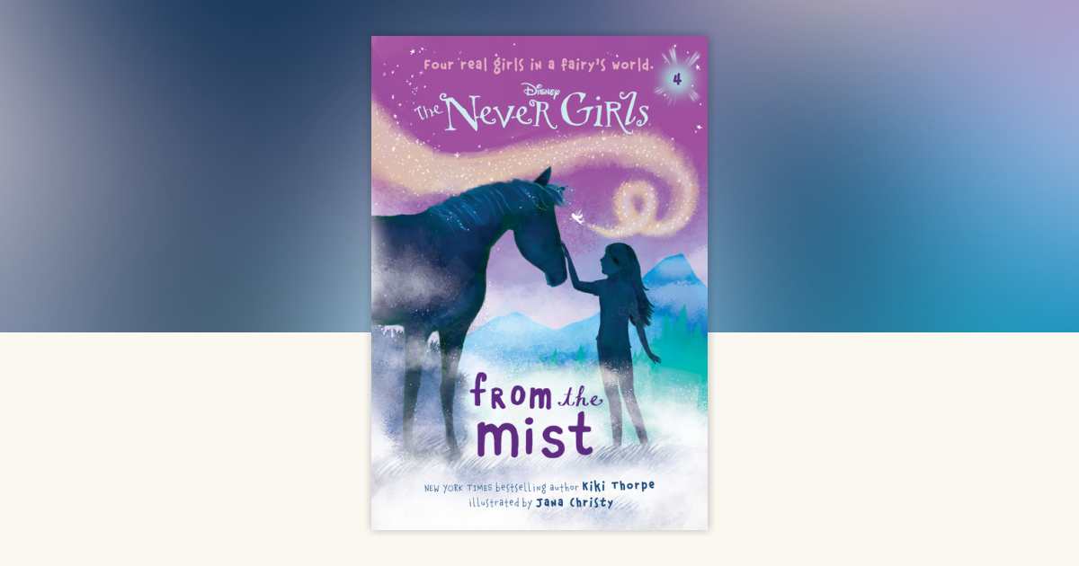 Never Girls #4: From the Mist (Disney: The Never Girls) by Kiki Thorpe ...