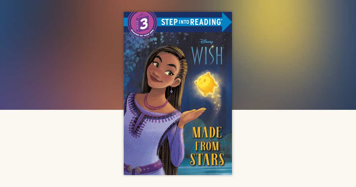 Made from Stars (Disney Wish): 9780736444033 | PenguinRandomHouse.com ...
