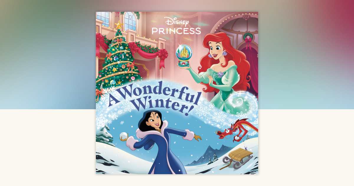 A Wonderful Winter! (Disney Princess) by Nicole Johnson: 9780736445733 ...