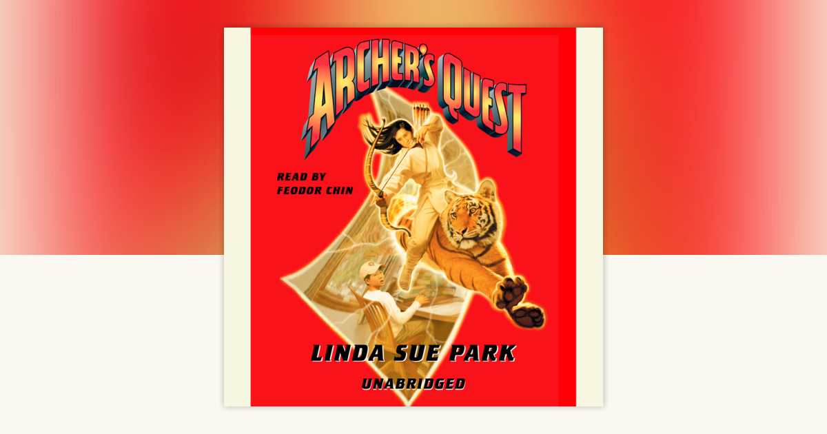 Archer's Quest by Linda Sue Park: 9780739339541 | PenguinRandomHouse ...