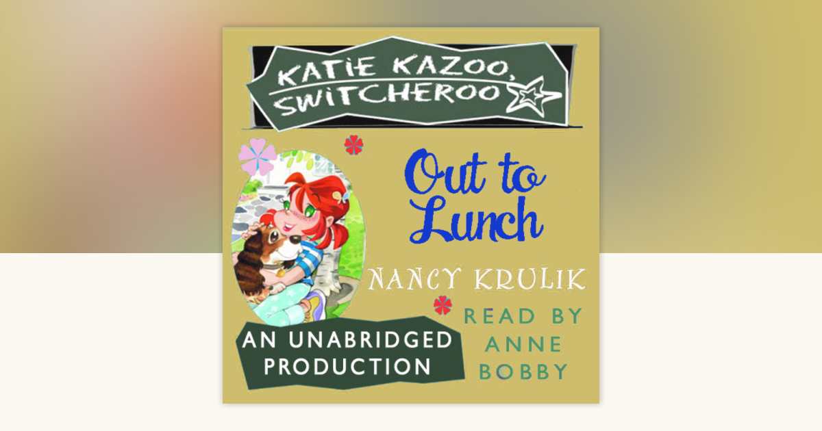 Katie Kazoo, Switcheroo #2: Out to Lunch by Nancy Krulik: 9780739362075 ...