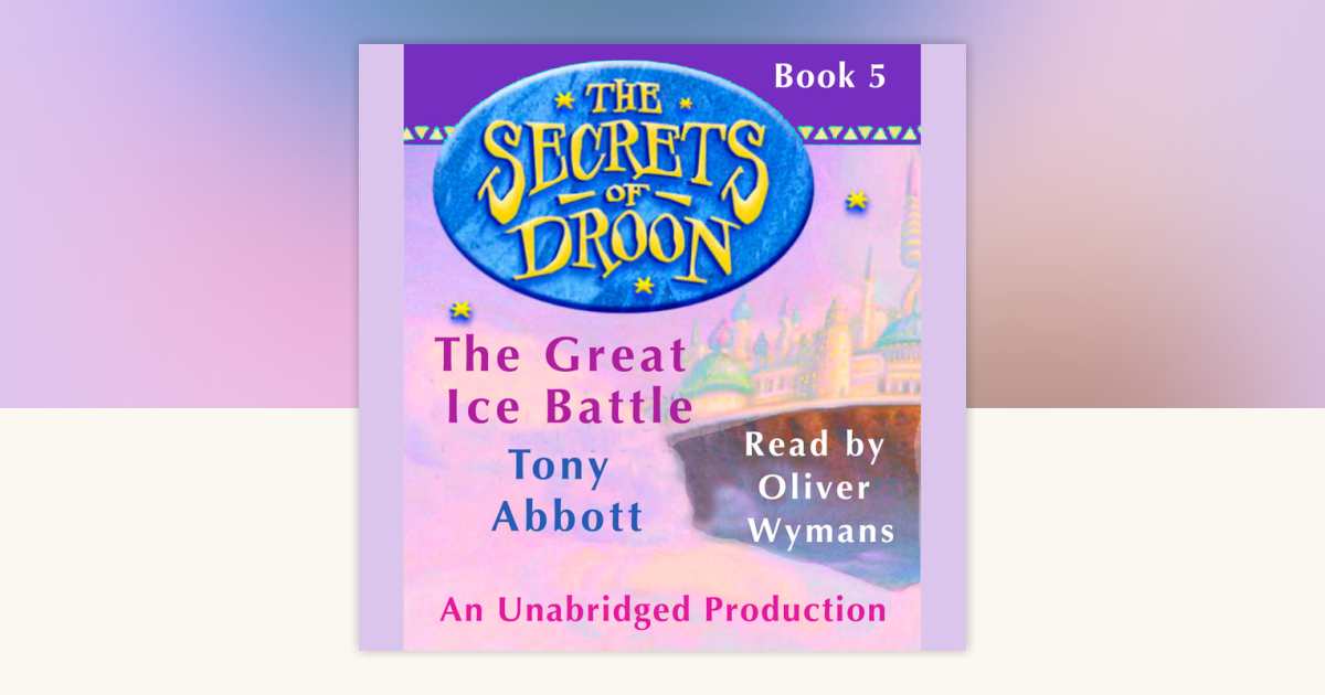 The Secrets of Droon #5: The Great Ice Battle by Tony Abbott ...