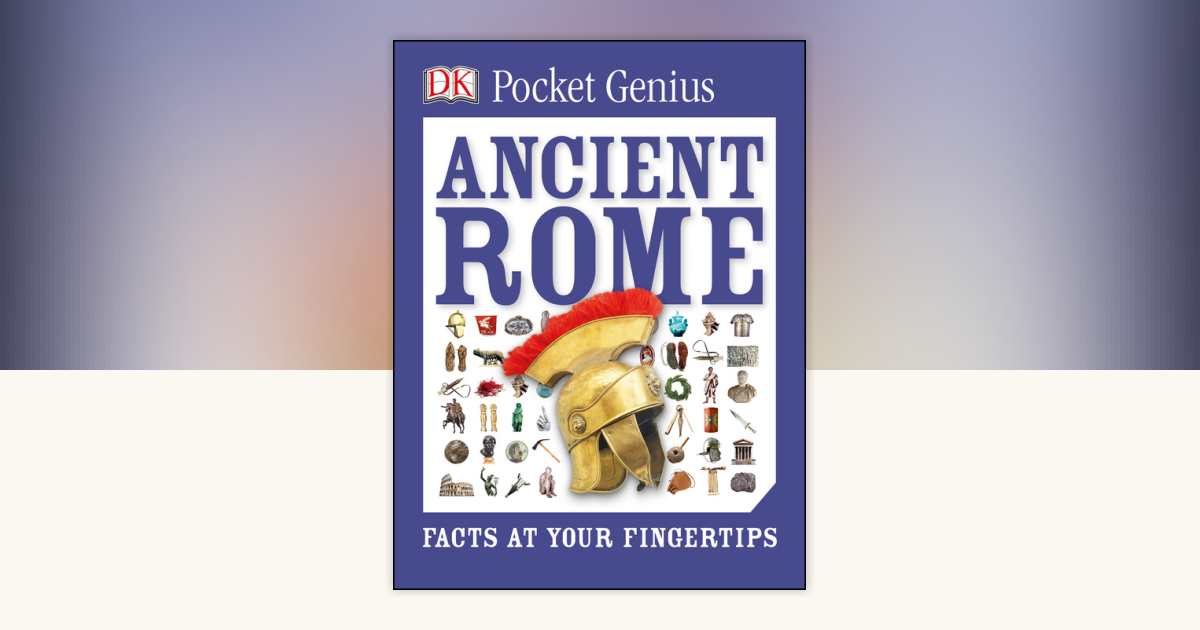 Pocket Genius: Ancient Rome by DK: 9780744021226 | PenguinRandomHouse ...