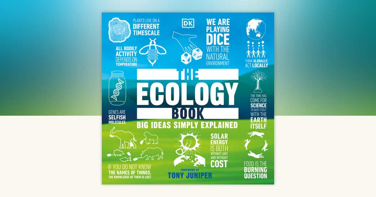 The Ecology Book by DK: 9780744021714 | PenguinRandomHouse.com: Books