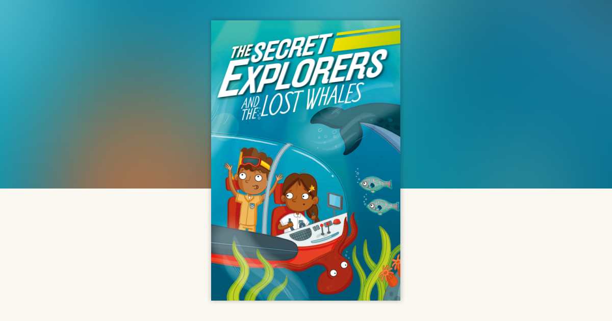The Secret Explorers and the Lost Whales by SJ King: 9780744023848 ...