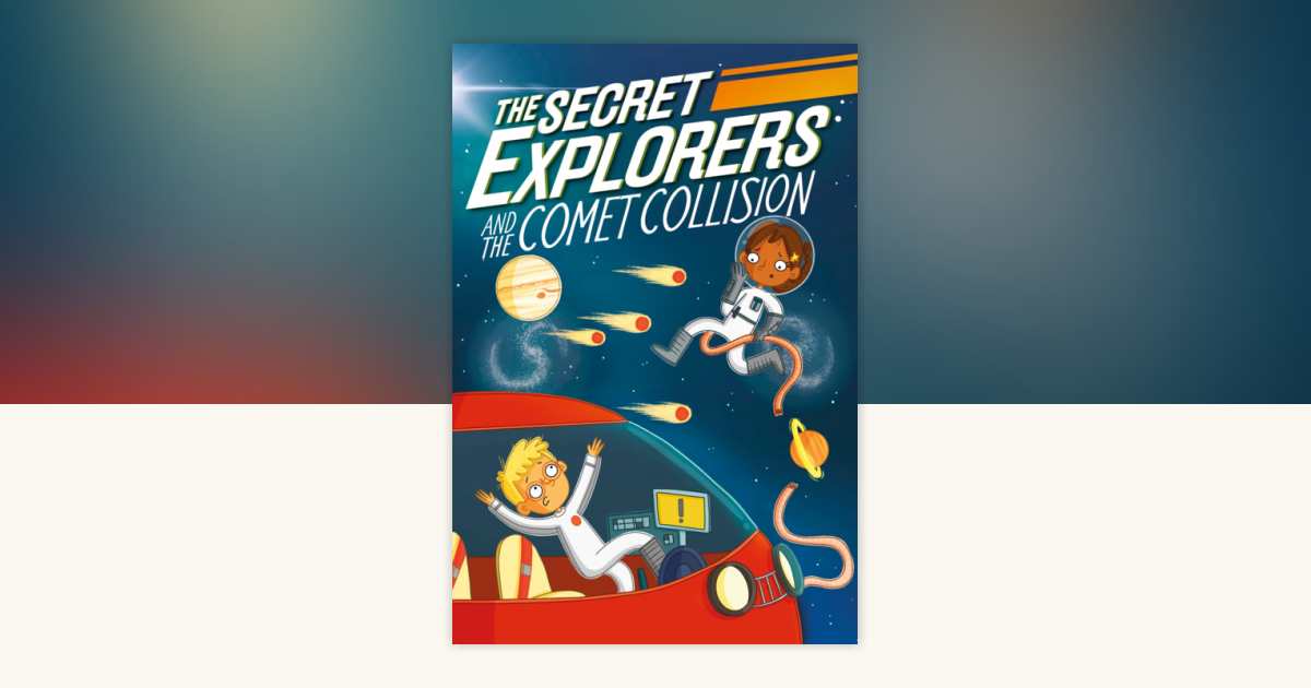 The Secret Explorers and the Comet Collision by SJ King: 9780744023855 ...