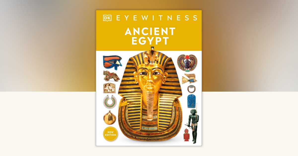 Eyewitness Ancient Egypt by DK: 9780744028935 | PenguinRandomHouse.com: Books