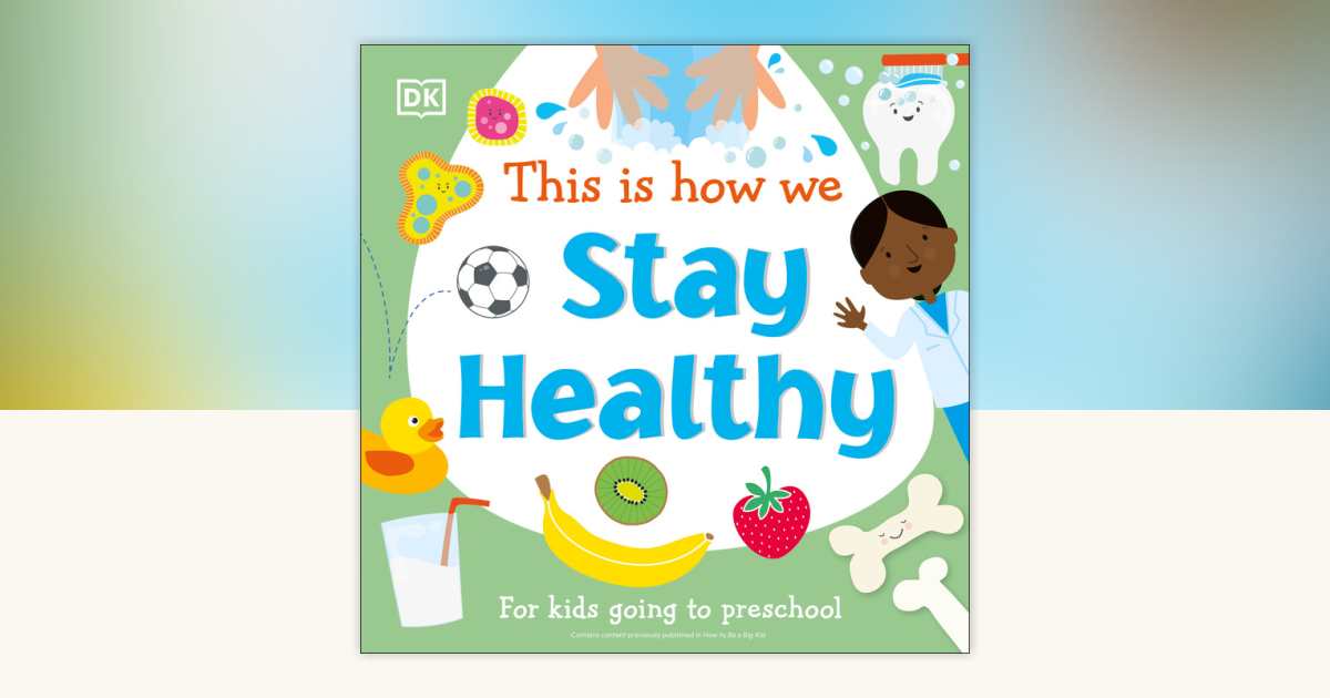 This Is How We Stay Healthy by DK: 9780744039559 | PenguinRandomHouse ...