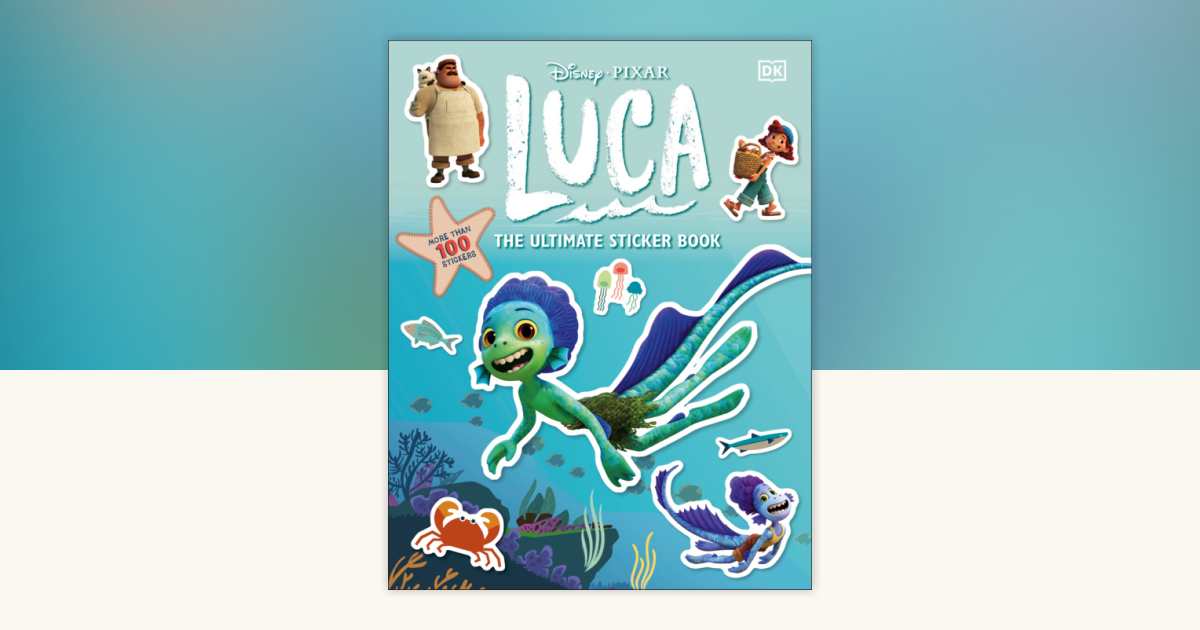 Disney Pixar Luca Ultimate Sticker Book by DK: 9780744041279 ...